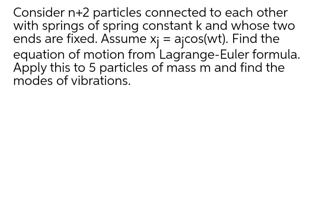 Solved Consider n+2 particles connected to each other with | Chegg.com