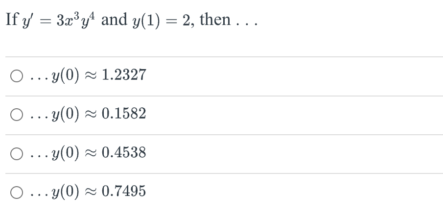 Solved If y′=3x3y4 and y(1)=2, then … …y(0)≈1.2327 | Chegg.com