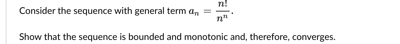 Solved Consider the sequence with general term an=nnn!. Show | Chegg.com