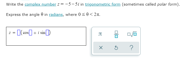 Solved Write the complex number z=-5-5i in trigonometric | Chegg.com