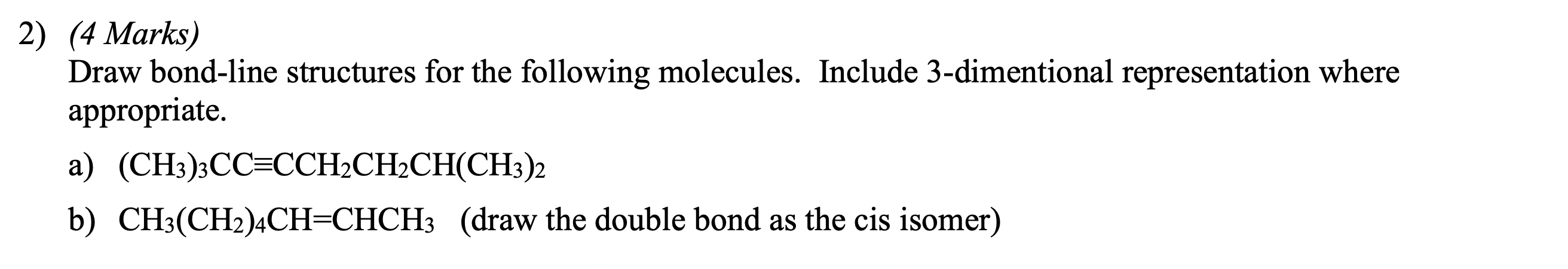 Solved 2) (4 Marks) Draw bond-line structures for the | Chegg.com