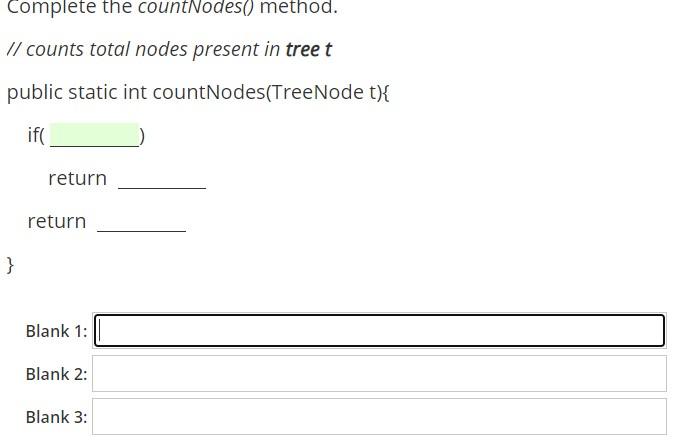Solved Complete the countNodes() method. // counts total | Chegg.com