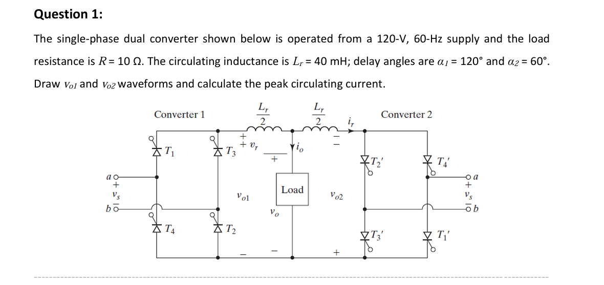 Solved Question 1:The single-phase dual converter shown | Chegg.com