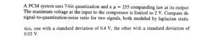 A PCM system uses 7-bit quantization and a μ-255 | Chegg.com