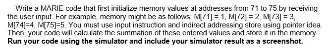 Solved Write a MARIE code that first initialize memory | Chegg.com