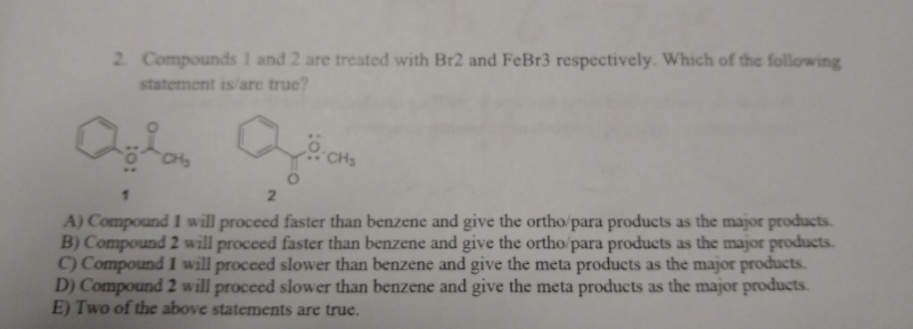Solved 2 Compounds 1 and 2 are treated with Br2 and FeBr3 | Chegg.com