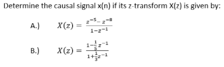 Solved Determine the causal signal x(n) if its z-transform | Chegg.com
