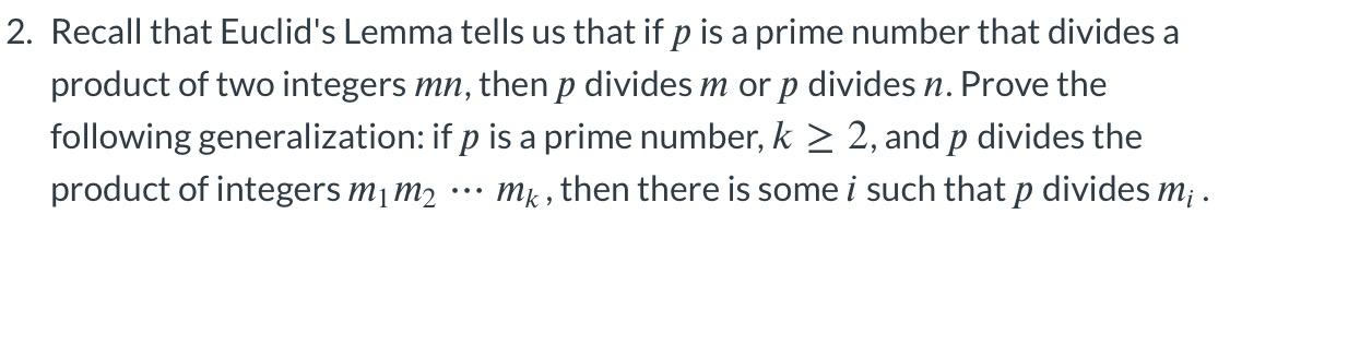 Solved 2. Recall that Euclid's Lemma tells us that if p is a | Chegg.com