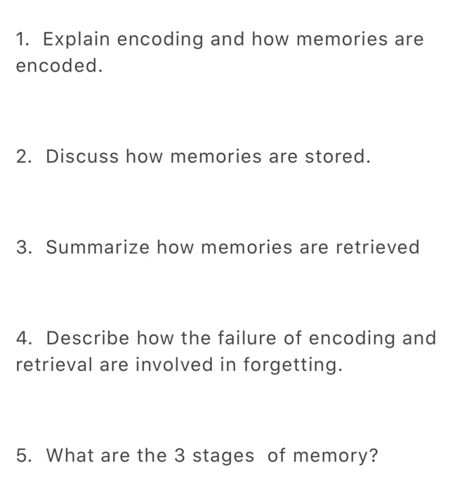 Solved 1. Explain encoding and how memories are encoded. 2. | Chegg.com