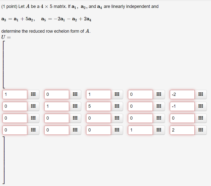 Solved (1 point) Let A be a 4 x 5 matrix. If aj, aj, and an | Chegg.com