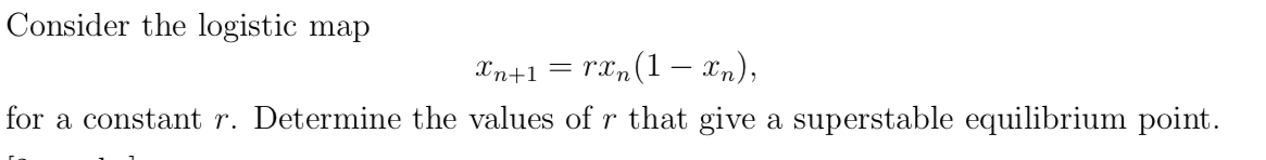 Solved Consider the logistic map In+1 = rxn(1 – Xn), for a | Chegg.com