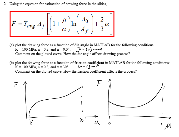 Solved 2. Using the equation for estimation of drawing force | Chegg.com