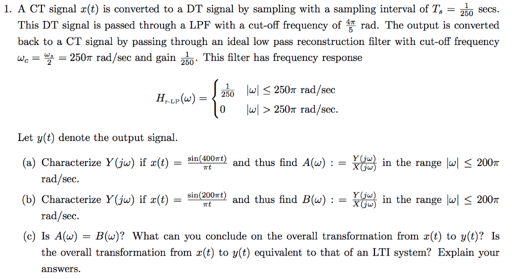 Solved 1. A CT signal x(t) is converted to a DT signal by | Chegg.com