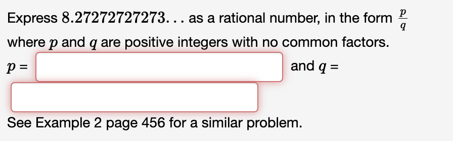 Solved Express 8.27272727273… as a rational number, in the | Chegg.com