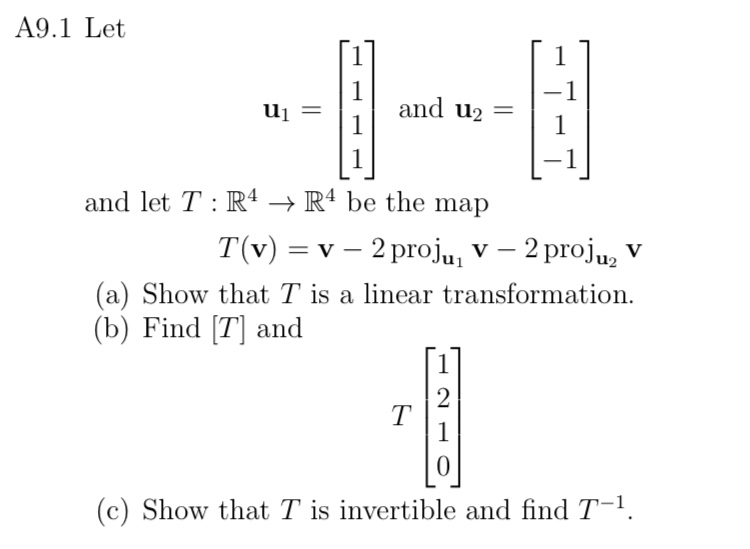 Solved A9.1 Let and u2 and let T : R4 → R4 be the map proJu | Chegg.com Solved A9.1 Let and u2 and let T : R4 → R4 be the map proJu | Chegg.com