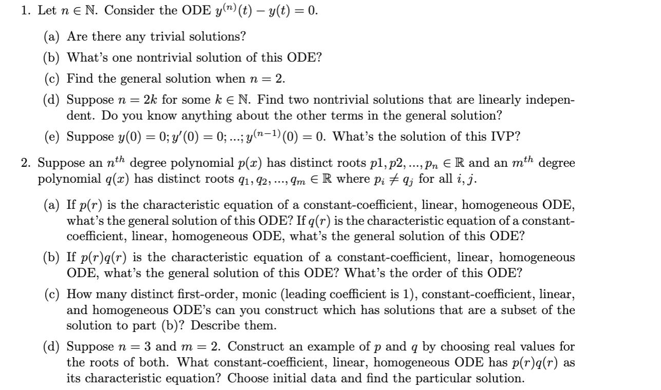 Solved 1. Let n∈N. Consider the ODE y(n)(t)−y(t)=0. (a) Are | Chegg.com