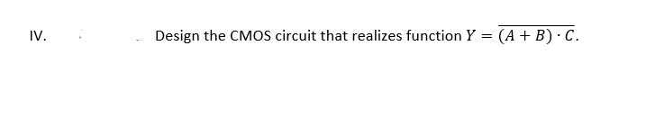 Solved iv. Design the CMOS circuit that realizes function Y | Chegg.com
