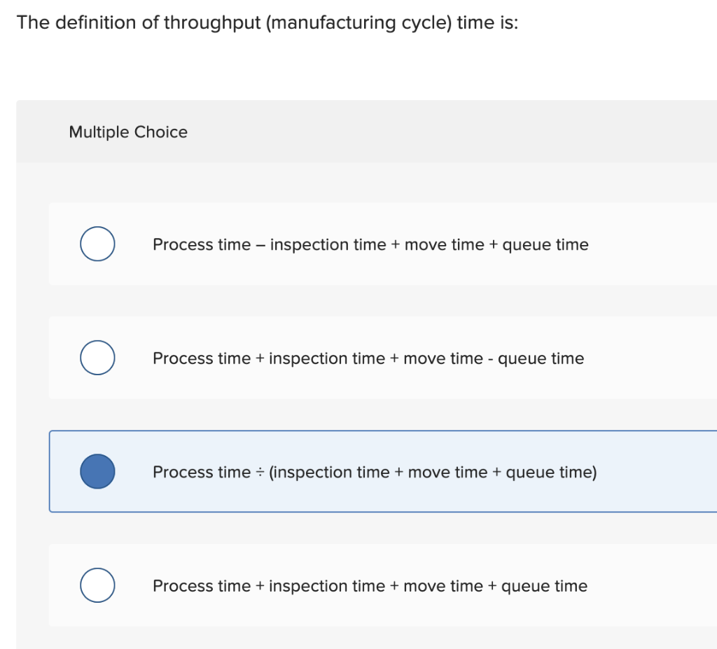 Solved The definition of throughput (manufacturing cycle) | Chegg.com