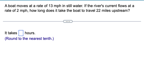 Solved A boat moves at a rate of 13mph in still water. If | Chegg.com
