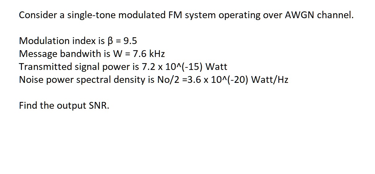 Solved Consider a single-tone modulated FM system operating | Chegg.com