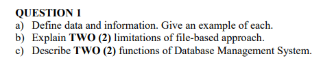 Solved QUESTION 1 a) Define data and information. Give an | Chegg.com