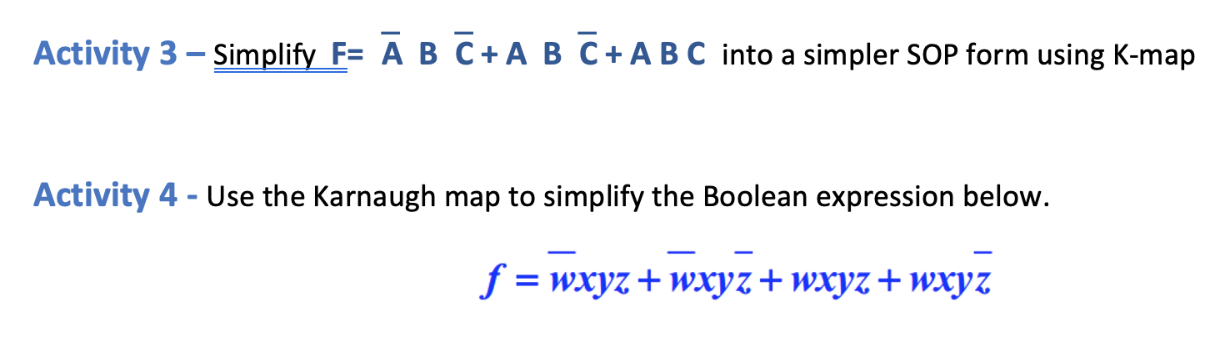 Solved Activity 3-Simplify F=AˉBˉCˉ+ABC+ABC into a simpler | Chegg.com