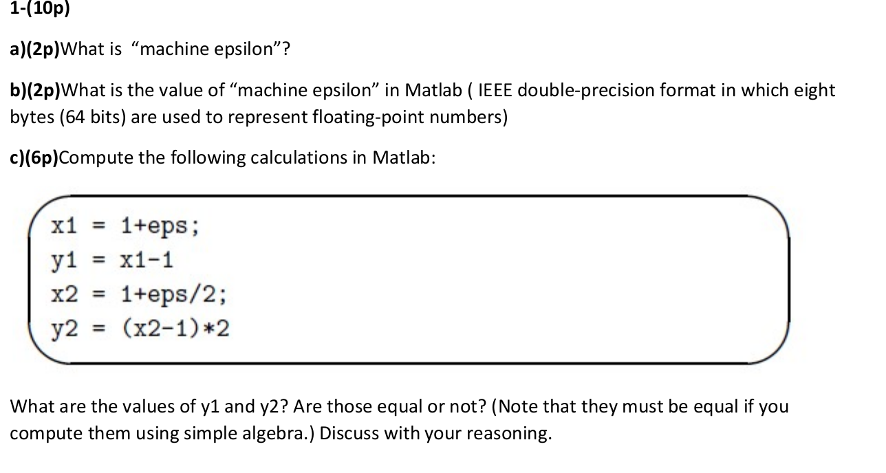 Solved 1-(10p) a)(2p)What is “machine epsilon"? b)(2p)What | Chegg.com