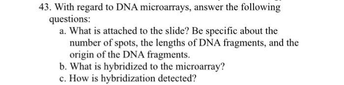 Solved 43. With regard to DNA microarrays, answer the | Chegg.com