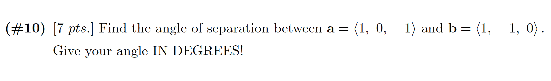 Solved (#10) [7 pts.] Find the angle of separation between a | Chegg.com