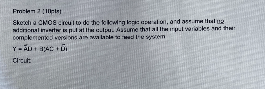Solved Please help sketch the following CMOS circuit design. | Chegg.com