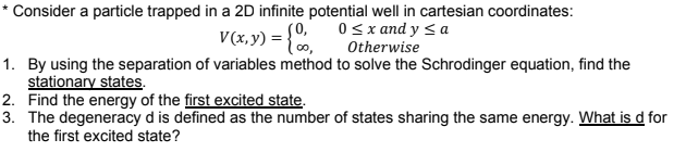 Solved * Consider a particle trapped in a 2D infinite | Chegg.com
