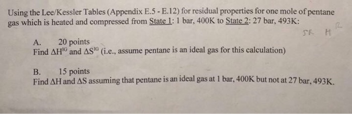 Solved Using the Lee/Kessler Tables (Appendix E.5 - E.12) | Chegg.com