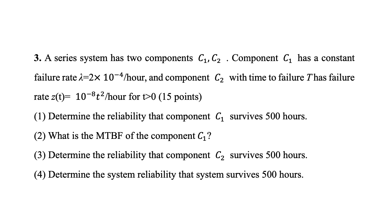 Solved 3. A series system has two components C1,C2. | Chegg.com