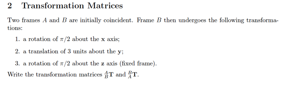 Solved 2 Transformation Matrices Two frames A and B are | Chegg.com