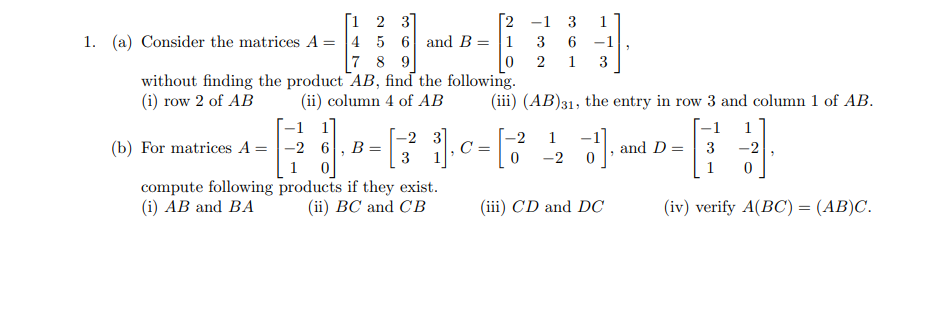 Solved (a) Consider the matrices A=⎣⎡147258369⎦⎤ and | Chegg.com