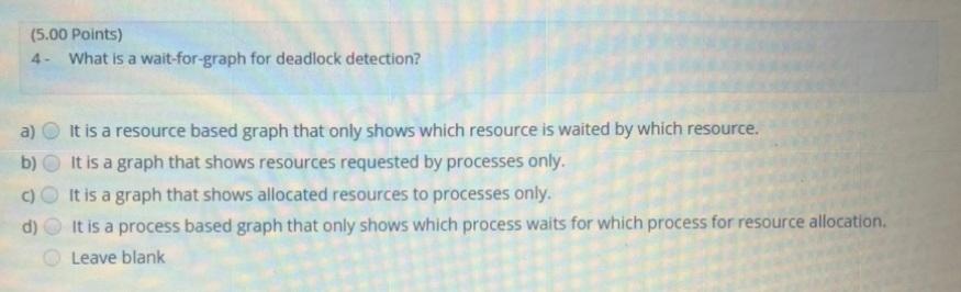 Solved (5.00 Points) 4. What is a wait-for-graph for | Chegg.com
