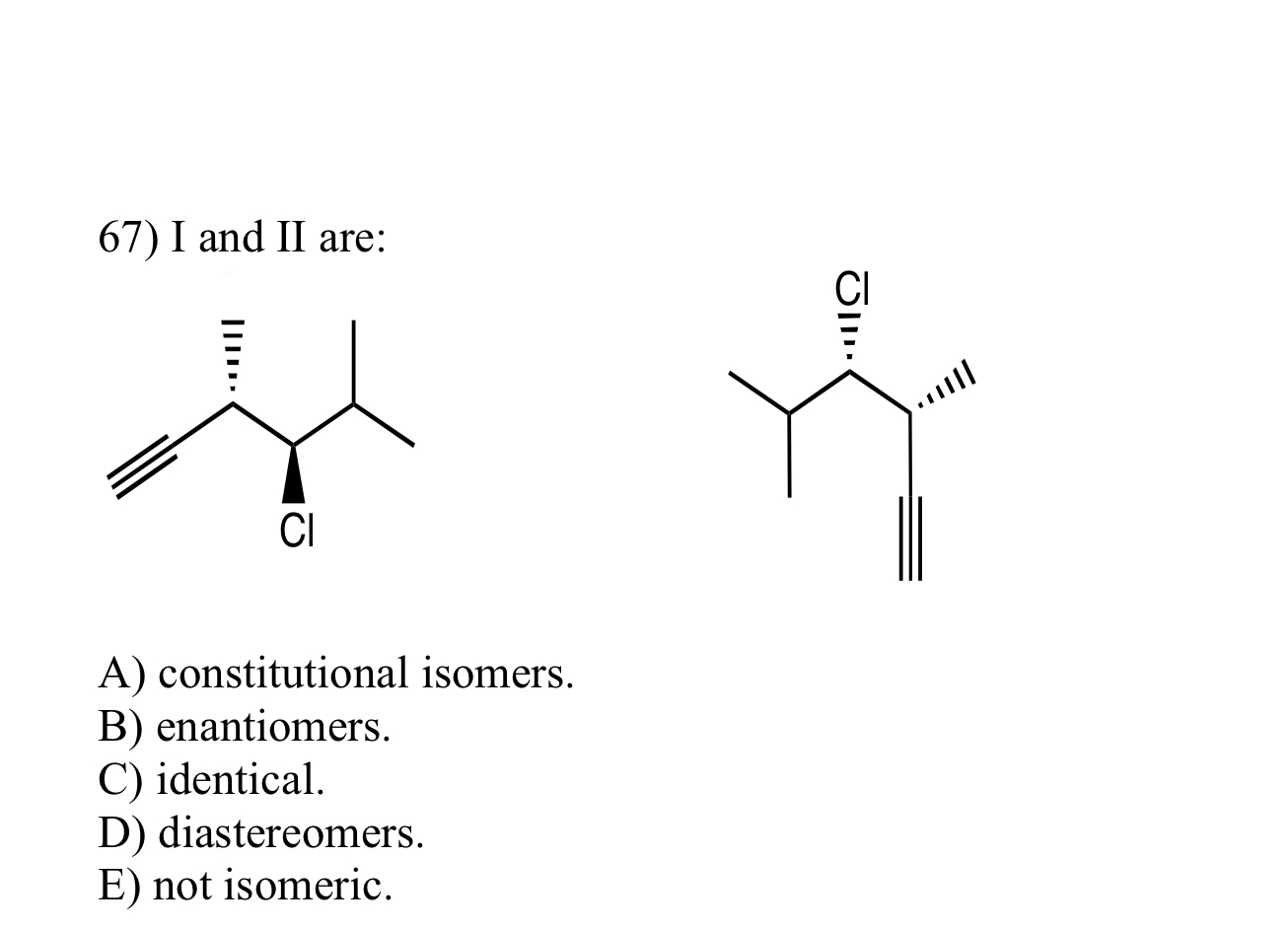Solved I and II are:A) ﻿constitutional isomers.B) | Chegg.com