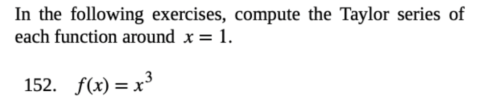 Solved In the following exercises, compute the Taylor series | Chegg.com