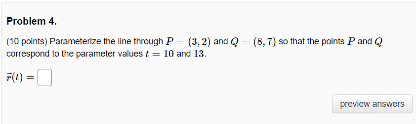 Solved Problem 4. (10 points) Parameterize the line through | Chegg.com