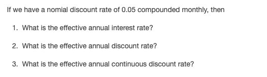 Solved If we have a nomial discount rate of 0.05 compounded | Chegg.com