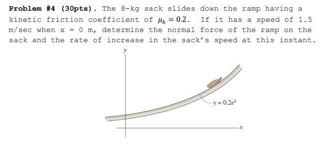 Solved Problem #4 (30pts). The 8-kg sack slides down the | Chegg.com