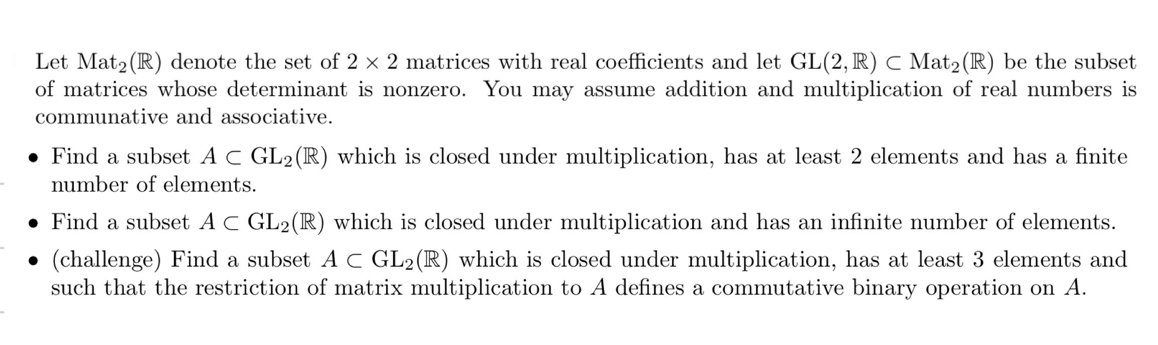Solved Let Mat2(R) denote the set of 2×2 matrices with real | Chegg.com