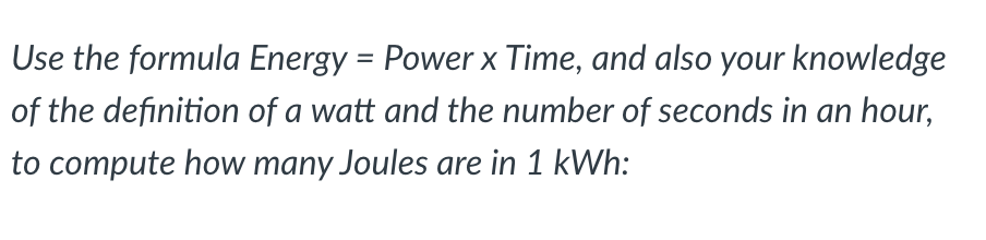 Solved Use the formula Energy = Power x Time, and also your | Chegg.com