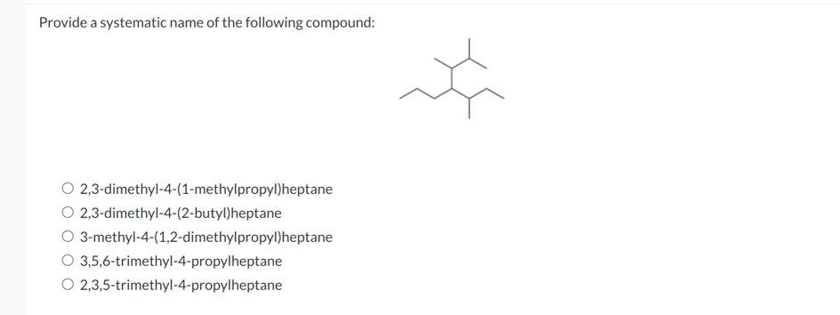 Solved Provide a systematic name of the following compound: | Chegg.com