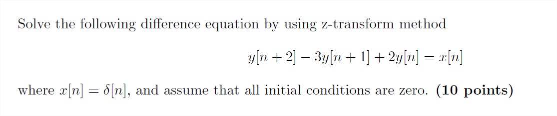 Solved Solve the following difference equation by using | Chegg.com