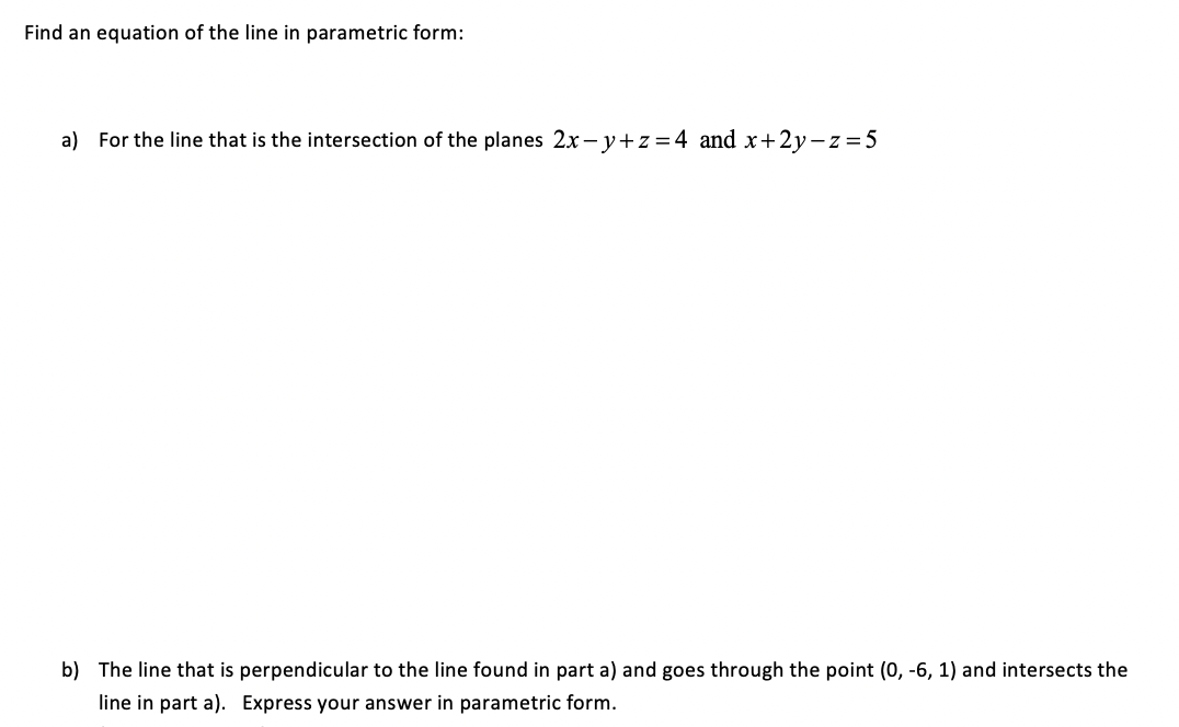 Solved Find an equation of the line in parametric form: a) | Chegg.com