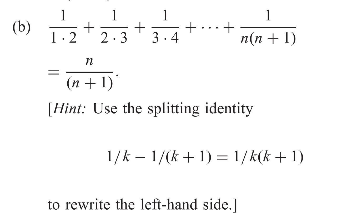 Solved (b) 1⋅21+2⋅31+3⋅41+⋯+n(n+1)1=(n+1)n [Hint: Use the | Chegg.com