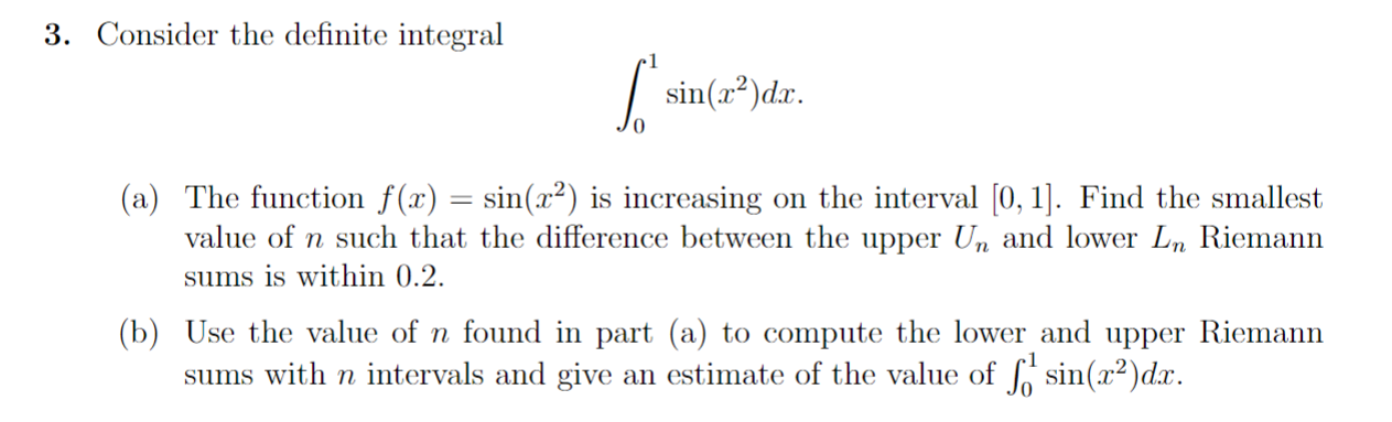 Solved 3. Consider the definite integral ∫01sin(x2)dx (a) | Chegg.com