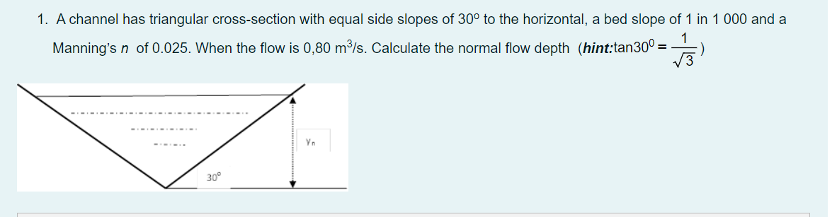 Solved 1. A channel has triangular cross-section with equal | Chegg.com