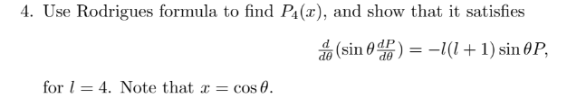 Solved 4. Use Rodrigues formula to find P4(x), and show that | Chegg.com